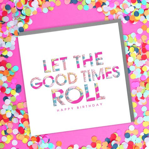let the good times roll birthday card by lola design ltd