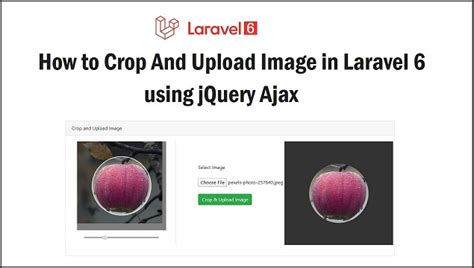 laravel 6 crop and upload image using jquery with ajax laptrinhx