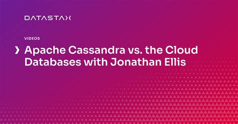 apache cassandra vs the cloud databases with jonathan ellis datastax