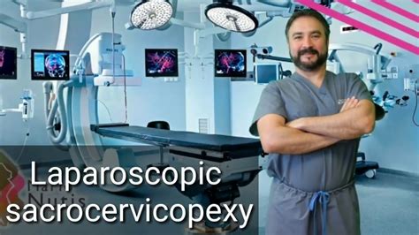 Laparoscopic Sacrocervicopexy Youtube