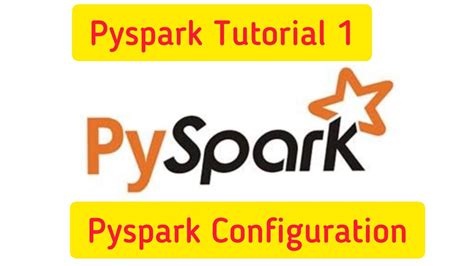 pyspark tutorial 1 pyspark configuration how to set up pyspark hot