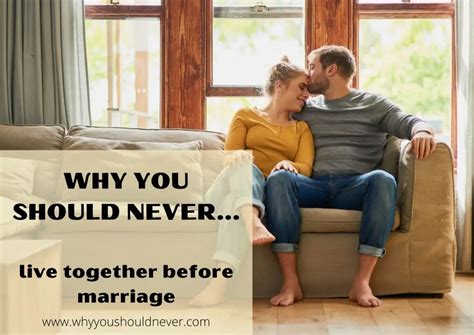 Why You Should Never Live Together Before Marriage Why You Should Never…