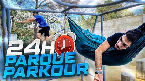24 Horas En El Parque De Parkour⏰ Youtube