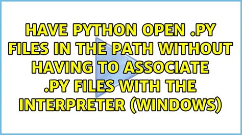have python open py files in the path without having to associate py
