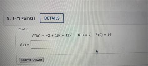 Solved Find F F′′ X −2 18x−12x2 F 0 7 F′ 0 14 F X