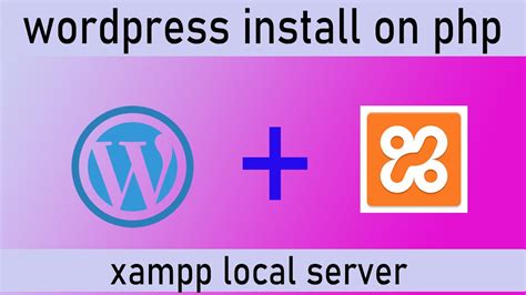 how to install wordpress offline wordpress install on php xampp