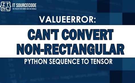 valueerror can t convert non rectangular python sequence to tensor