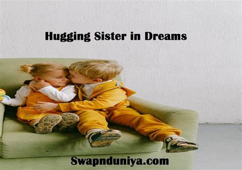 Sister Dream Meaning Interpretation Sister In Dreams