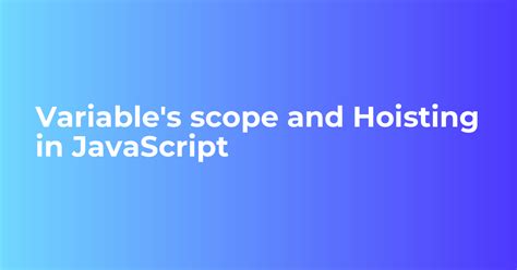 scope of variables and hoisting of functions variable