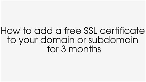 how to add a free ssl certificate to your domain or subdomain for 3
