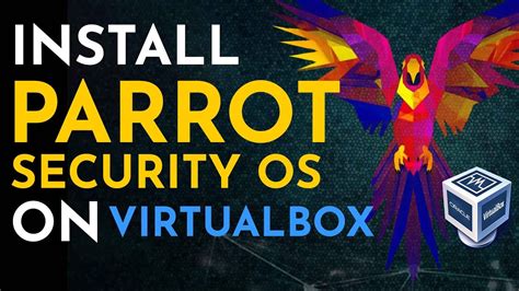 how to install parrot os in virtualbox easy method 2021 youtube