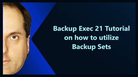 backup exec 21 tutorial on how to utilize backup sets youtube
