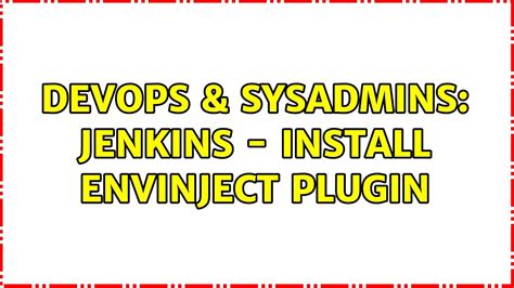 devops and sysadmins jenkins install envinject plugin youtube