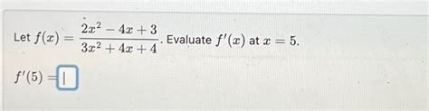Solved Let F X 2x2 4x 33x2 4x 4 ﻿evaluate F X ﻿at