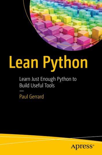 lean python learn just enough python to build useful tools python