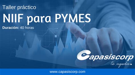 Taller De Aplicación Niif Para Pymes Capasiscorp
