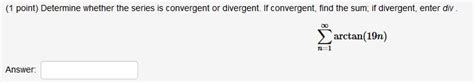 solved 1 point determine whether the series is convergent