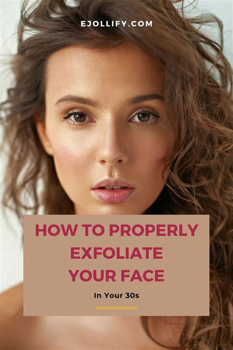 How To Exfoliate Your Face In Your 30s And Benefits Of Exfoliating Your