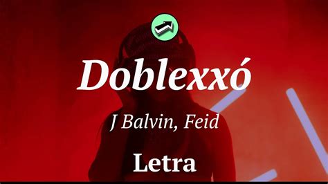 Doblexxó J Balvin Feid Letra Lyrics Vmr Youtube