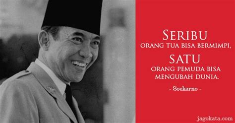 Seribu Orang Tua Bisa Bermimpi Satu Orang Pemuda Bisa Mengubah Dunia