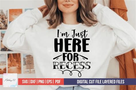 Im Just Here For Recess Svg Design Free Graphic By