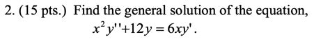 Solved 2 15 Pts Find The General Solution Of The