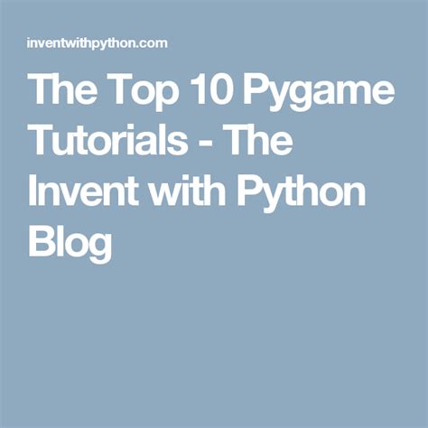 the top 10 pygame tutorials the invent with python blog tutorial