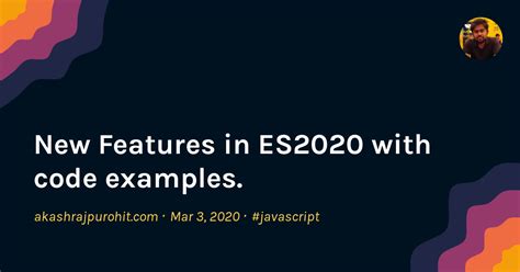 new features in es2020 with code examples akash rajpurohit