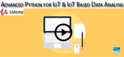 دانلود udemy advanced python for iot and iot based data analysis آموزش