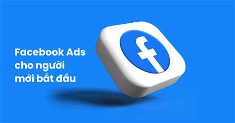 Cách Tự Học Chạy Facebook Ads Cho Người Mới Bắt Đầu Học Giỏi 870