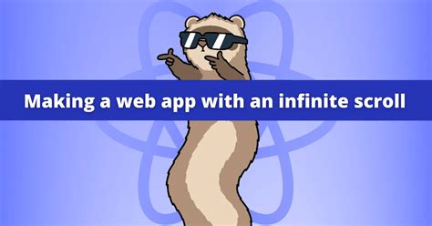 making a web app with an infinite scroll in reactjs
