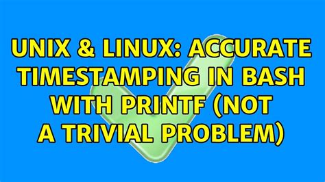 unix and linux accurate timestamping in bash with printf not a trivial