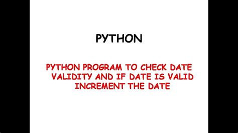 python program to check if given date is valid or not if it is valid