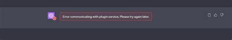 how to fix the chatgpt error communicating with plugin service issue