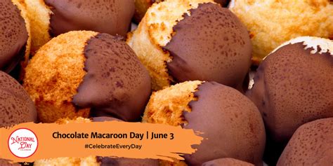 National Chocolate Macaroon Day June 3 National Day Calendar