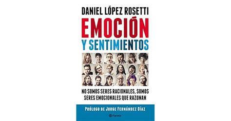 Emoción Y Sentimientos No Somos Seres Racionales Somos Seres