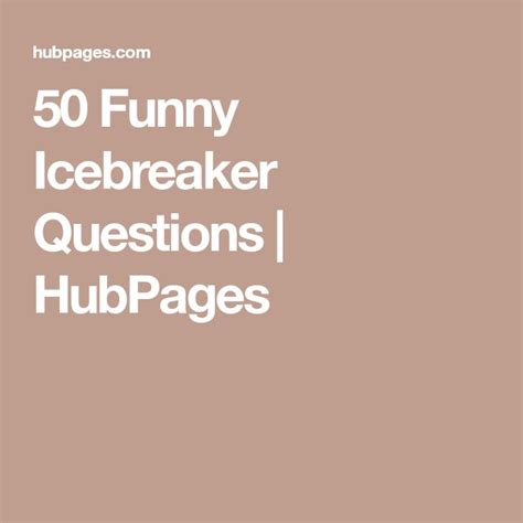 50 Funny Icebreaker Questions Ice Breaker Questions Funny Ice