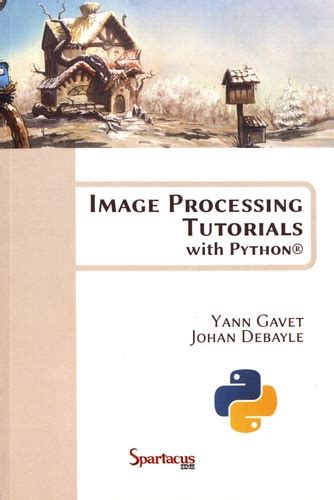 image processing tutorials with python de yann gavet grand format