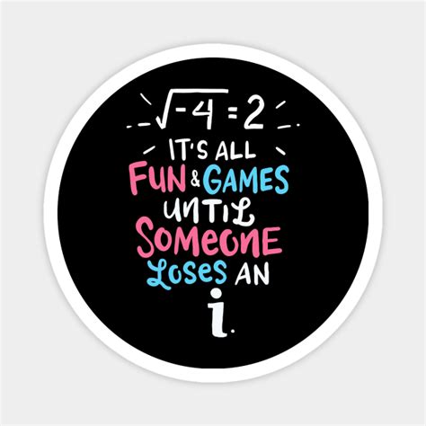 Its All Fun And Games Until Someone Loses An I Math Teacher Math