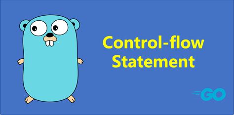 golang control flow statements sobyte