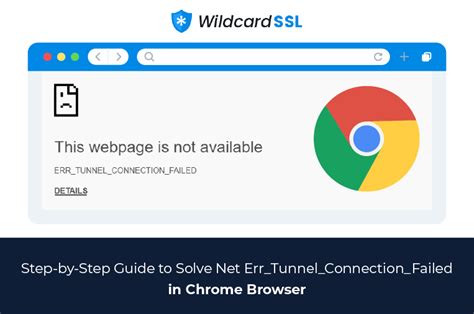step by step guide to solve net err tunnel connection failed in chrome