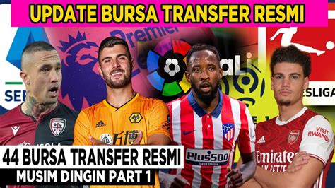 Update Bursa Transfer Resmi Musim Dingin 2021 Semua Resmi Ga Pake Ho