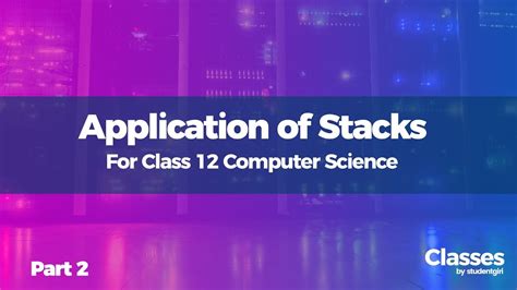 application of stack and queue in computer science computer science