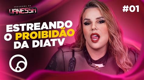 Programa Da Wanessa Como Chegar Nos Finalmentes T1e1 Diatv Youtube