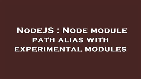 nodejs node module path alias with experimental modules youtube