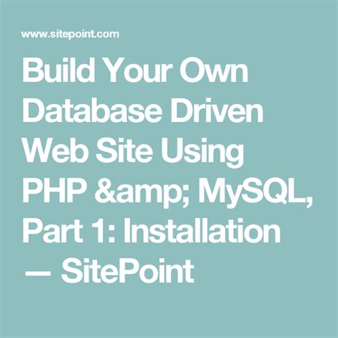 build your own database driven web site using php and mysql part 1