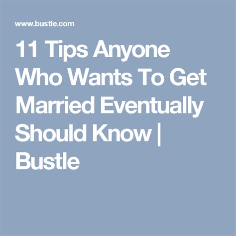 11 Tips Anyone Who Wants To Get Married Eventually Should Know Got