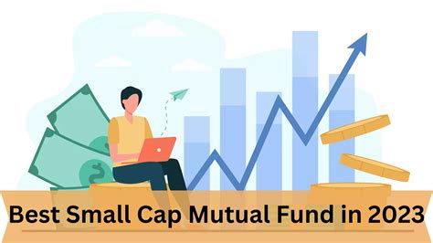 Best Small Cap Mutual Fund In 2023