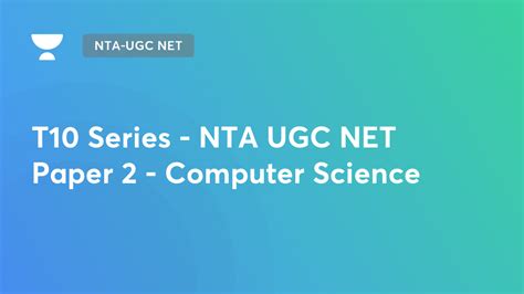 t10 series nta ugc net paper 2 computer science unacademy
