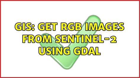 gis get rgb images from sentinel 2 using gdal youtube